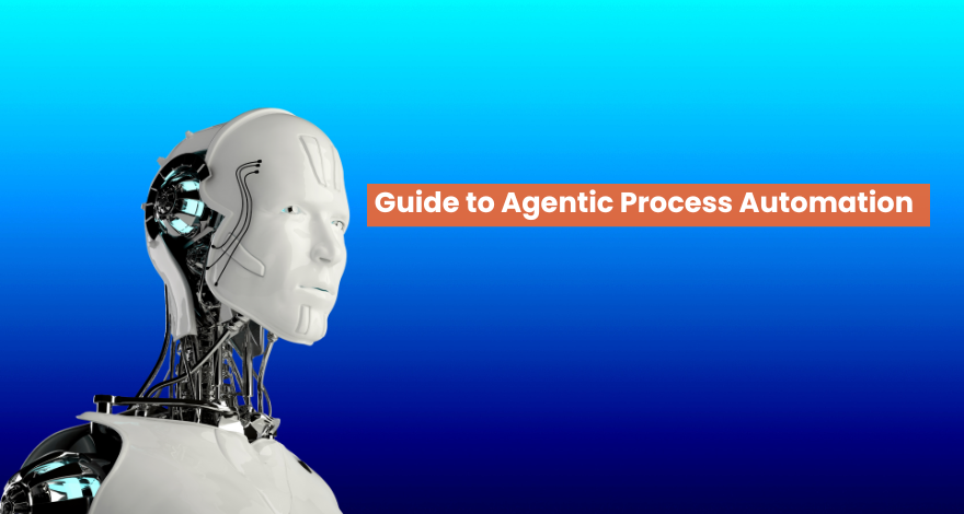 A Guide to Agentic Process Automation