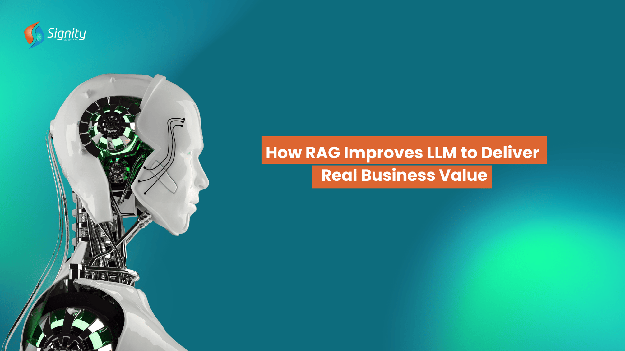 How RAG Improves Large Language Models to Deliver Real Business Value