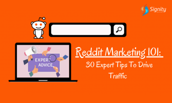 Reddit Marketing 101: 33 Expert Tips to Get Traffic From Reddit