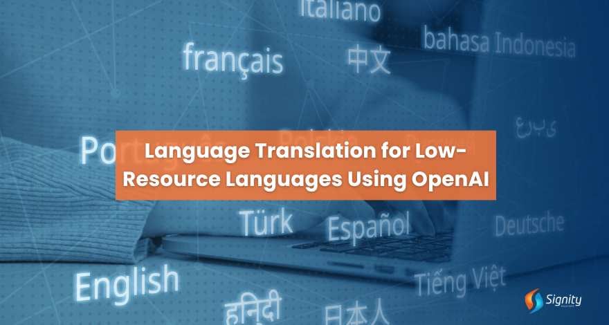 Language Translation for Low-Resource Languages Using OpenAI